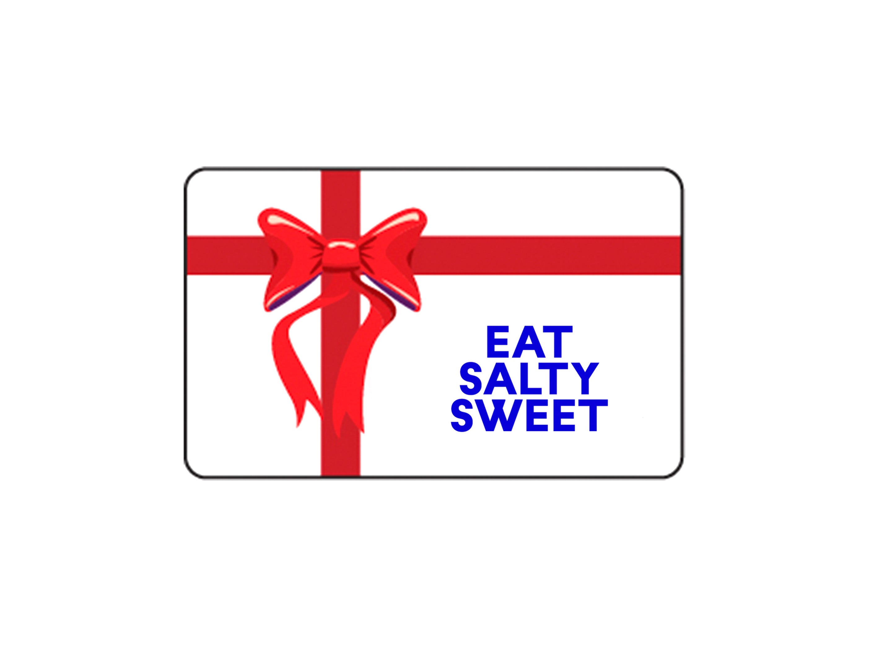 Gift Cards – Eat Salty Sweet®